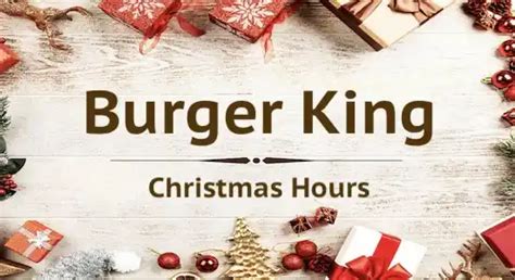 Is Burger Kings Open On Christmas Day 2025