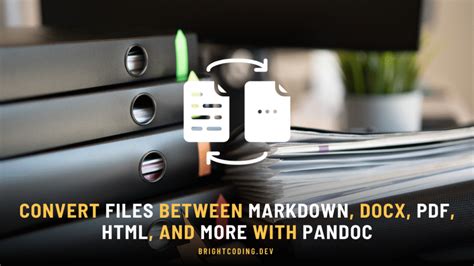 Convert Files Between Markdown Docx Pdf Html And More With Pandoc Bright Coding Blog