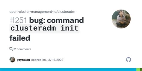 Bug Command `clusteradm Init` Failed · Issue 251 · Open Cluster