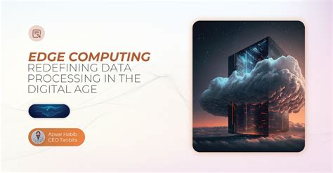 Edge Computing Redefining Data Processing In The Digital Age