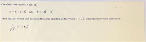 solved consider two vectors vec a and