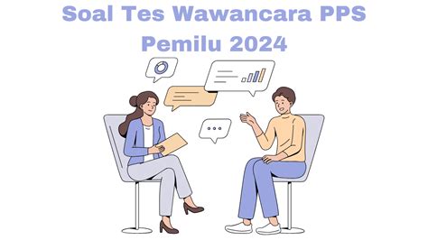 Soal Tes Wawancara Pps Pemilu 2024 Serta Tips Saat Wawancara