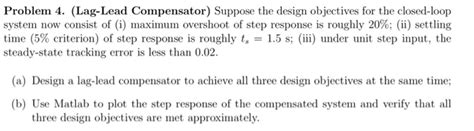 Solved Problem Lag Lead Compensator Suppose The Design Chegg