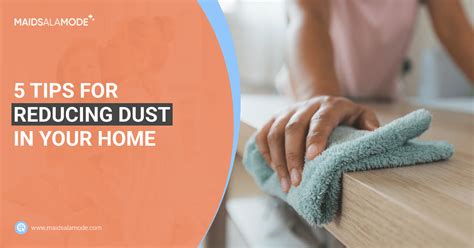 5 Tips For Reducing Dust In Your Home Maids A La Mode