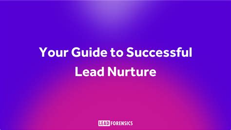Your Guide To Successful Lead Nurture