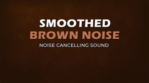 Smoothed Brown Noise Hours Noise Cancelling Sound Black Screen YouTube