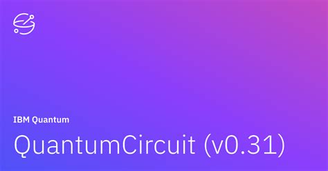 Quantumcircuit V031 Ibm Quantum Documentation