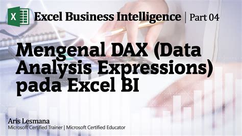 Excel Business Intelligence Chapter 04 Mengenal Dax Data Analysis