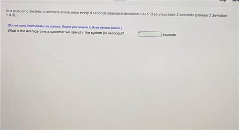 solved in a queueing system customers arrive once every 4