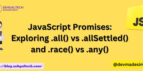 Navigating Javascript Promises Exploring All Vs Allsettled And
