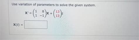 Solved Use Variation Of Parameters To Solve The Given
