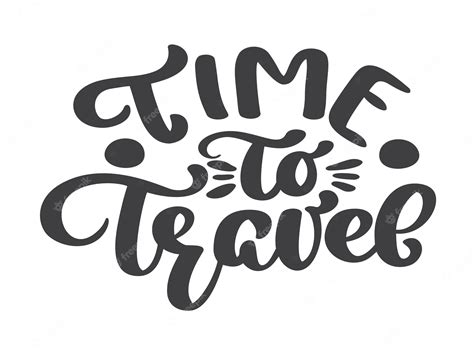 Premium Vector Hand Drawn Time To Travel Vector Lettering Tourism
