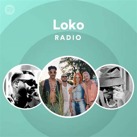 Loko Radio Playlist By Spotify Spotify Loko Radio Playlist By Spotify Spotify