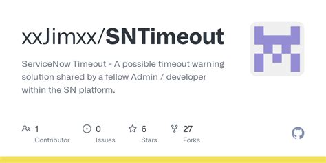Github Xxjimxx Sntimeout Servicenow Timeout A Possible Timeout Warning Solution Shared By A