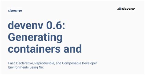 Devenv 06 Generating Containers And Instant Shell Activation Devenv