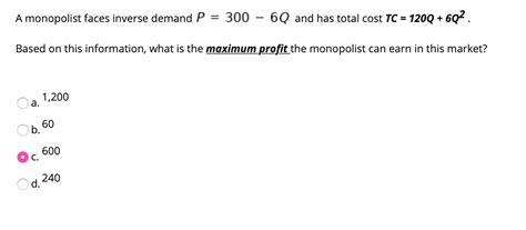 Solved A Monopolist Faces Inverse Demand P 300 6q And