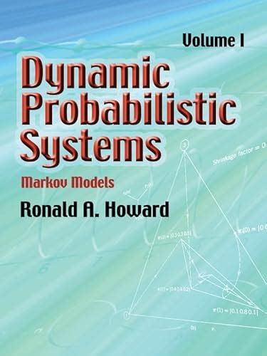Dynamic Probabilistic Systems Volume I Summary Of Key Ideas And Review