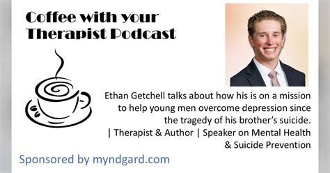 Ethan Getchell Tells Us How His Brothers Tragic Suicide Movitated