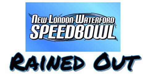 New London Waterford Speedbowl Saturday Card Rained Out