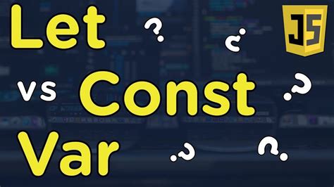 understanding let var and const in javascript youtube