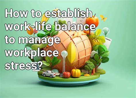 How To Establish Work Life Balance To Manage Workplace Stress Health