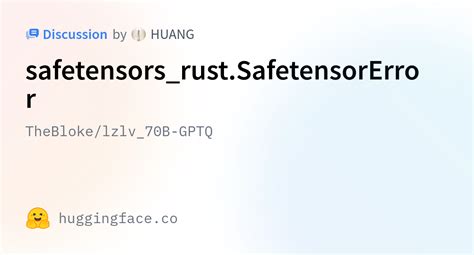 TheBloke Lzlv 70B GPTQ Safetensors Rust SafetensorError
