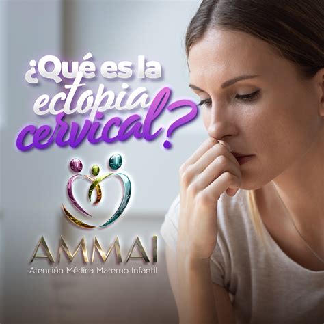 Ammai La Ectopia Cervical O Ectropion Es Un Trastorno En