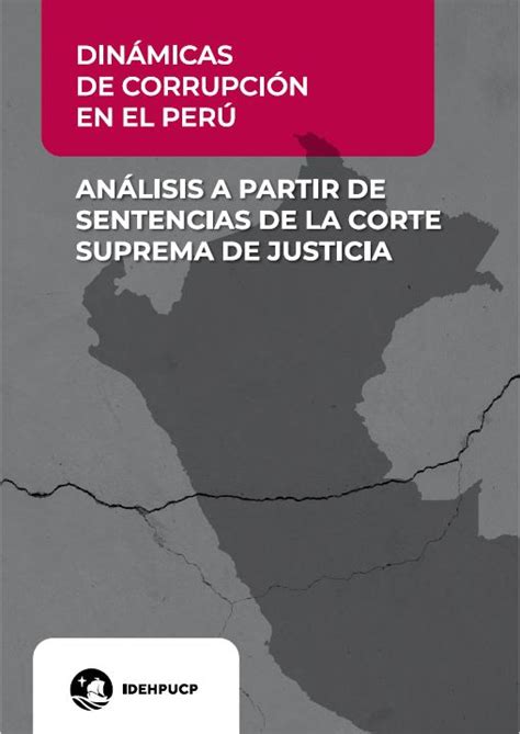 Dinámicas De Corrupción En El Perú Análisis A Partir De Sentencias De
