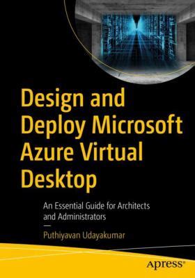 Design And Deploy Microsoft Azure Virtual Desktop An Essential Guide