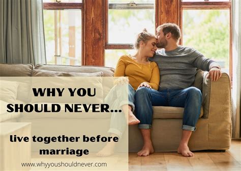 Why You Should Never Live Together Before Marriage – Why You Should Never…