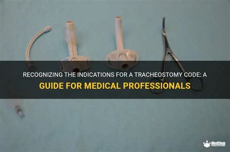 Recognizing The Indications For A Tracheostomy Code A Guide For