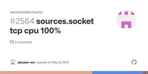 Sources Socket Tcp Cpu 100 Issue 2564 Vectordotdev Vector GitHub