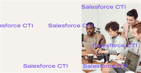 What Is Salesforce Cti Integration How To Set It Up Dialpad