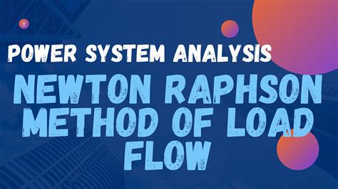 Newton Raphson Method Of Load Flow Analysis Youtube