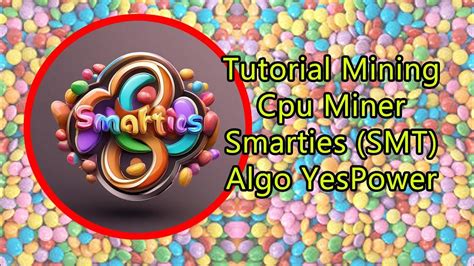 116 tutorial cpu mining smarties smt algo yespower youtube