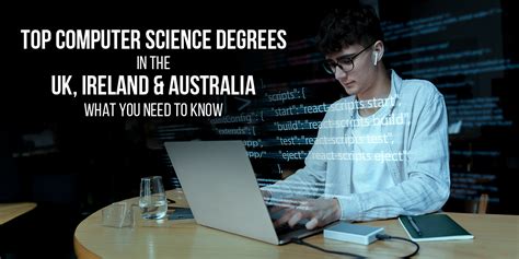 Top Computer Science Degrees In The Uk Ireland And Australia