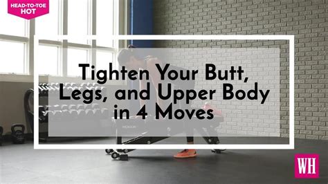 Tighten Your Butt Legs And Upper Body In Just 4 Moves Total Body