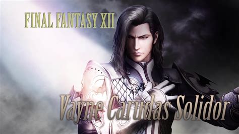 Dissidia Final Fantasy Nt Vayne Carudas Solidor Youtube