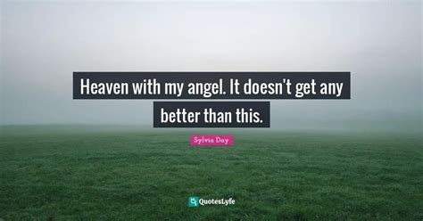 Heaven With My Angel It Doesn T Get Any Better Than This Quote By