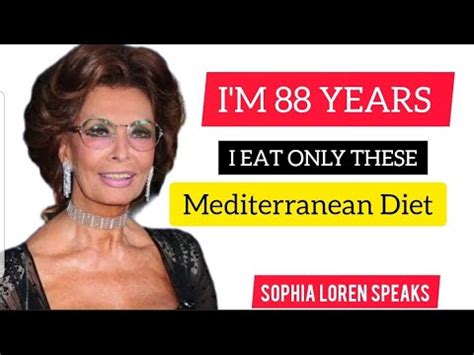 Sophia Loren Shares Her Mediterranean Diet I Eat Only These Foods To