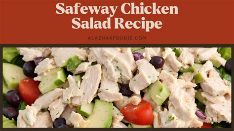 Safeway Chicken Salad Recipe Al Azhar Foodie