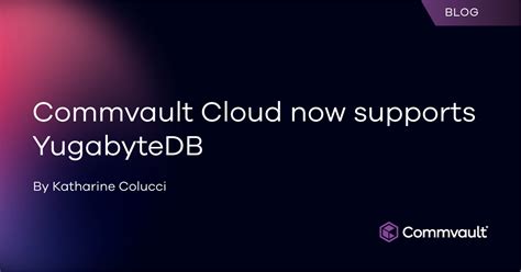 Commvault Cloud Now Supports Yugabytedb Blog