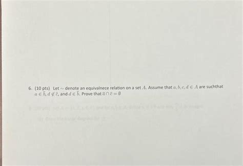 Solved 6 10 Pts Let ∼ Denote An Equivalnece Relation On A
