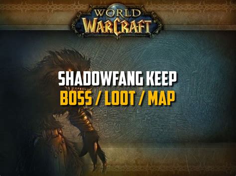 Classic Wow Shadowfang Keep Guide Boss Loot Map