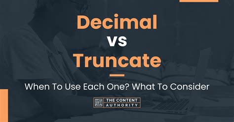 Decimal Vs Truncate When To Use Each One What To Consider