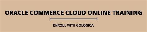 Oracle Commerce Cloud OCC Gologica Online Training