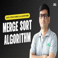 Merge Sort Algorithm GeeksforGeeks Videos