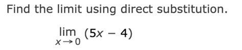 Solved Find The Limit Using Direct Substitution Limx→0 5x 4