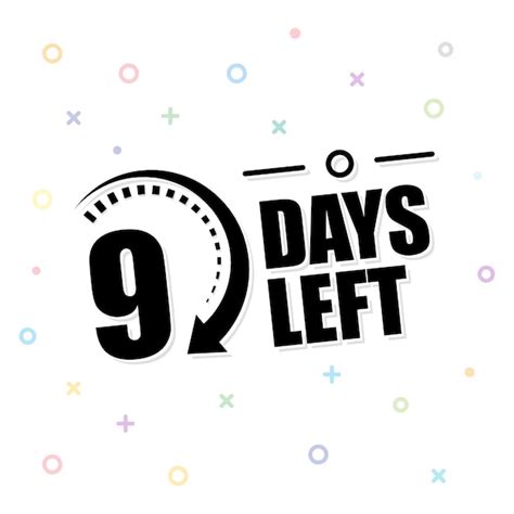 Premium Vector 9 Days Left Sign Emblem Label Badge Sticker Logo On