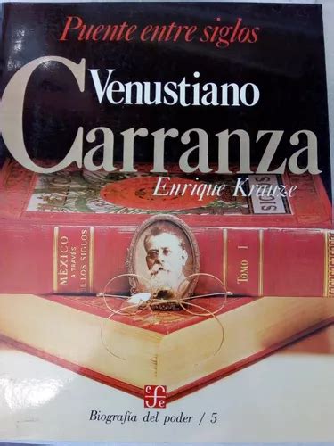 Venustiano Carranza Puente Entre Siglos Enrique Krauze 1987 MercadoLibre